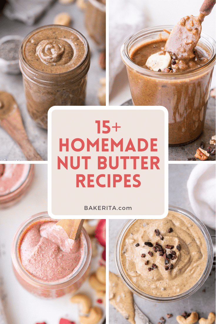 15+ Homemade Nut Butter Recipes To Make ASAP • Bakerita